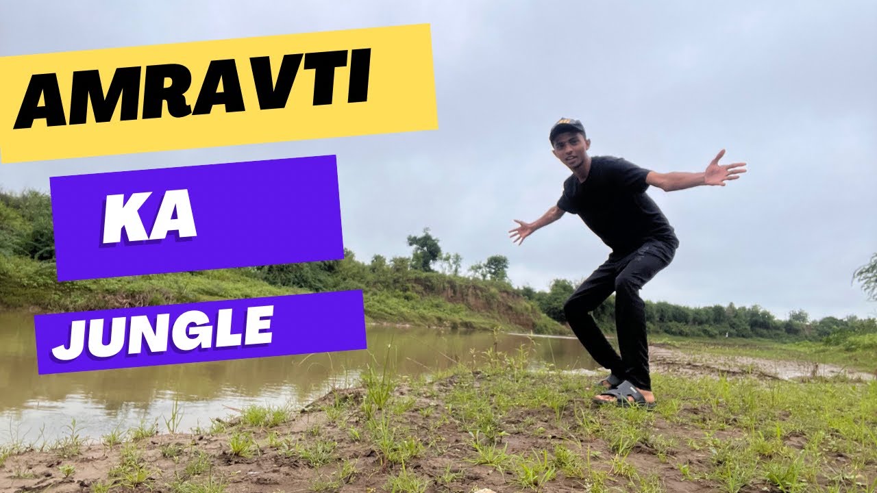 APNA VIDARBHA AMRAVTI | MAHARASHTRA | AMRAVTI KA JUNGLE #amravti - YouTube