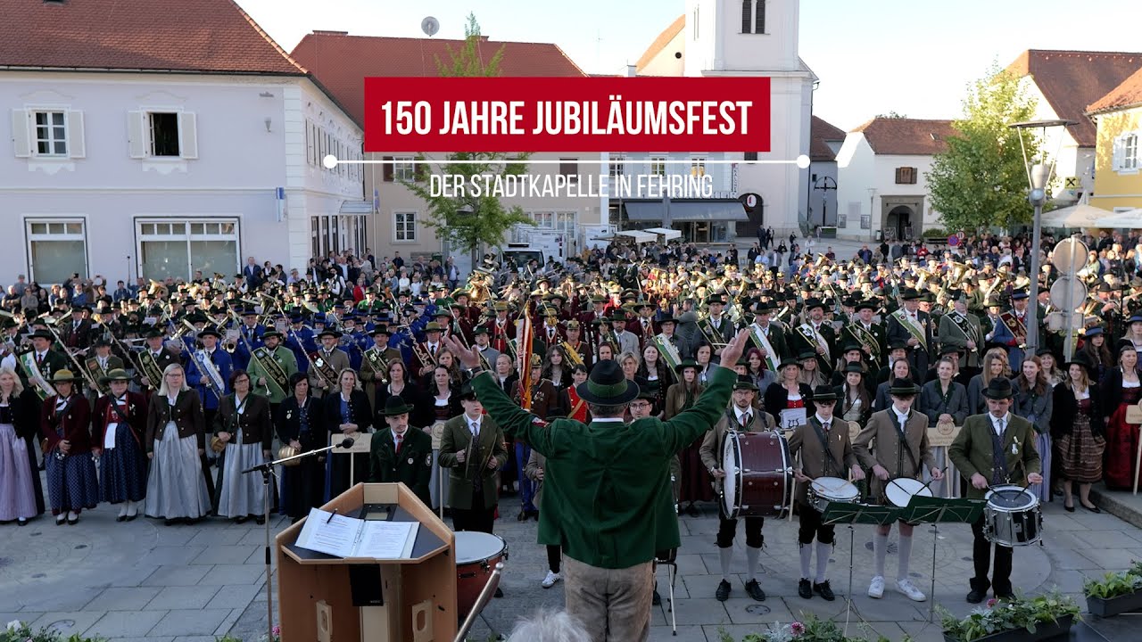 150 Jahre Jubiläumsfest der Stadtkapelle in Fehring | Styria | Austria ...