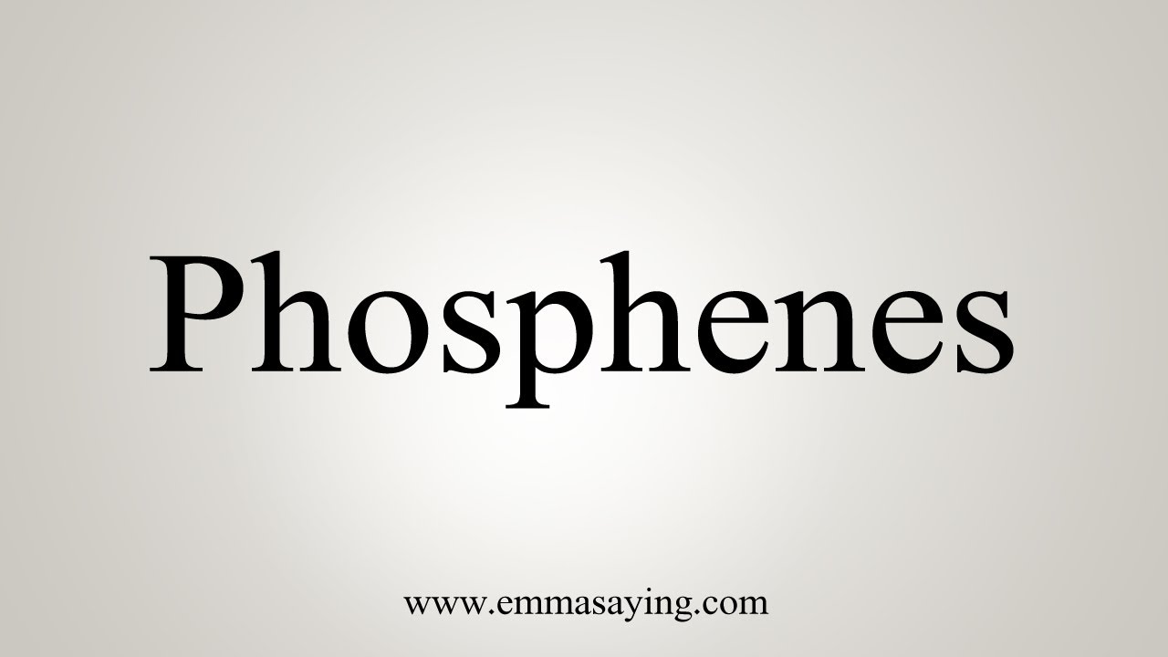 How To Say Phosphenes - YouTube
