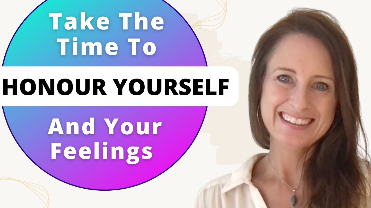 Honour Yourself And Your Feelings For Personal And Business Success ...
