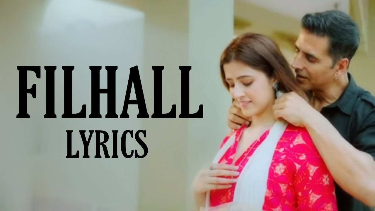 FILHALL (Lyrics) Akshay Kumar Ft Nupur Sanon | BPraak | Jaani | Arvindr ...