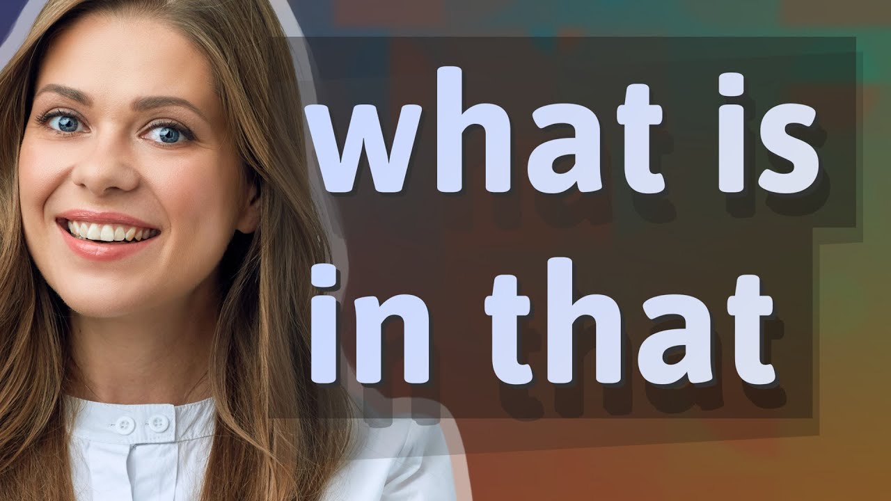 In that | meaning of In that - YouTube