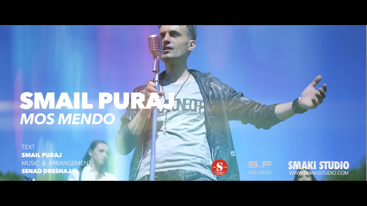 Smail Puraj-MOS MENDO (Official Video 2016) - YouTube