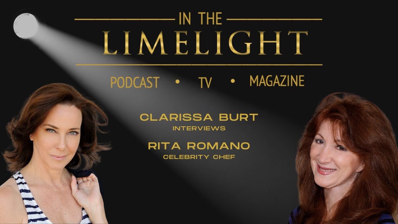 In the Limelight: Clarissa Burt interviews Rita Romano | Celebrity Chef ...
