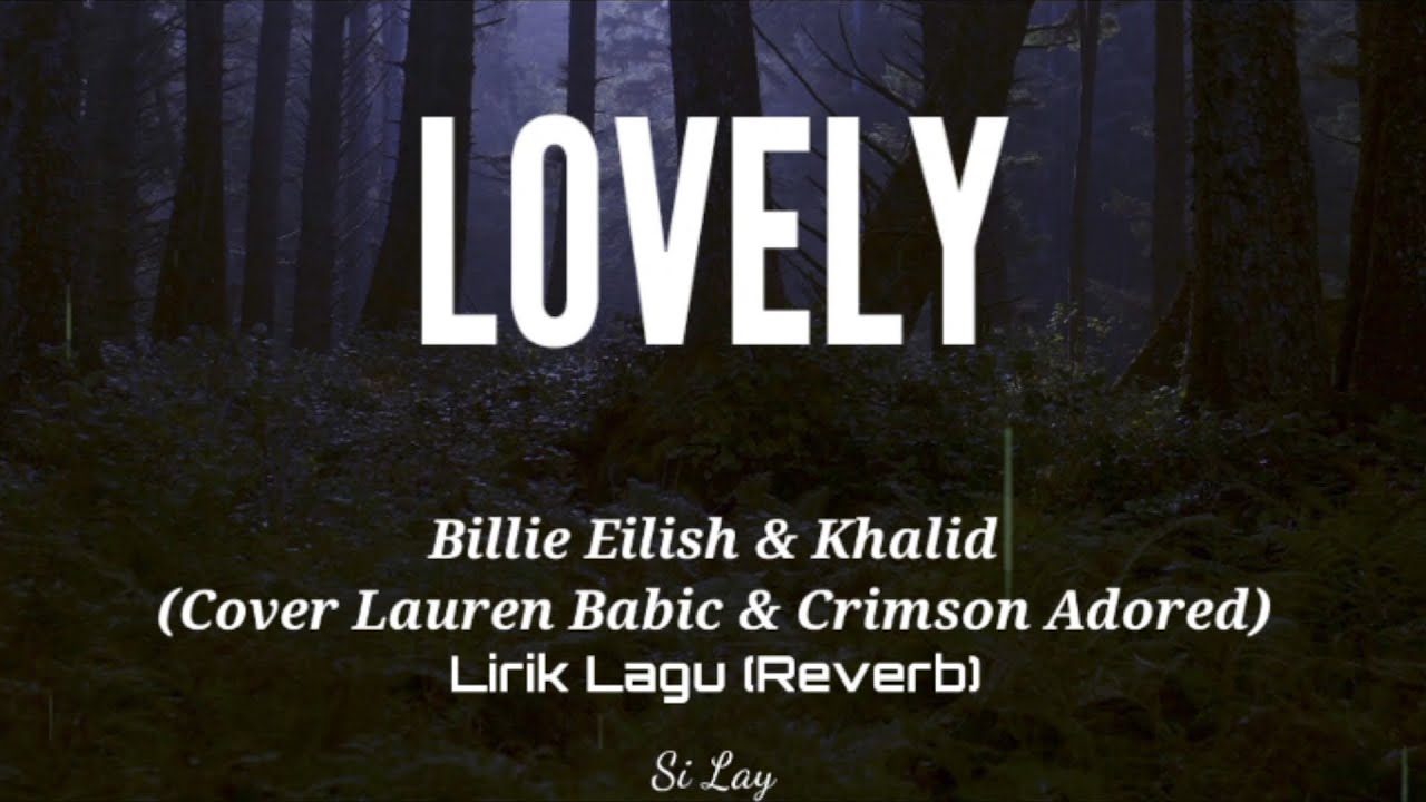 Billie Eilish & Khalid - Lovely / (Cover Lauren Babic & Crimson Adored ...
