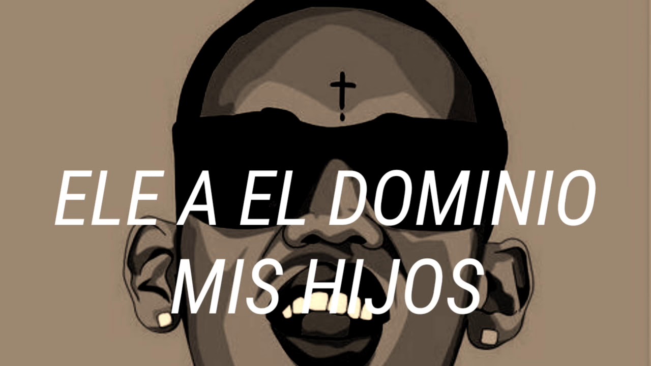 Ele a el dominio-mis hijos (tema nuevo 2019__LETRA) - YouTube