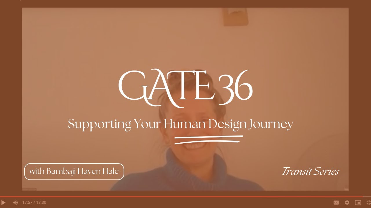 Human Design Transits: Gate 36 - YouTube