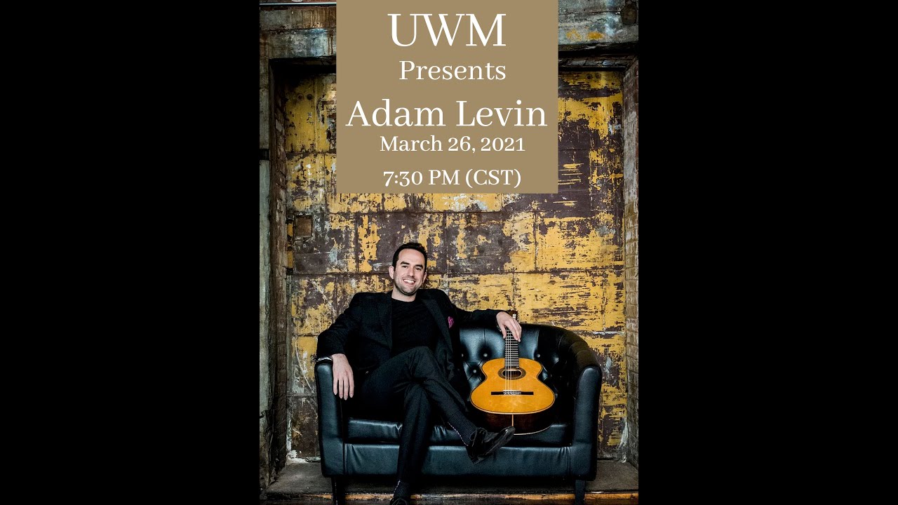 Adam Levin, Classical Guitarist, Performs at University of Wisconsin ...