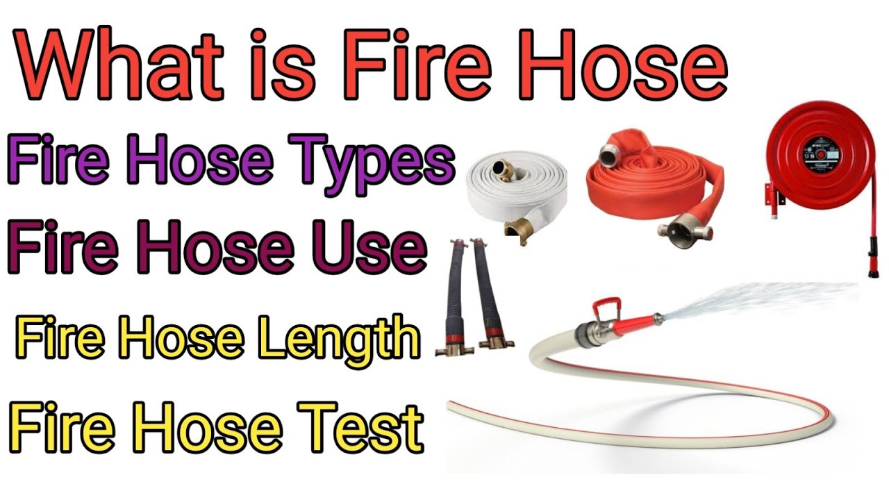 What is Fire Hose|| Types of Fire Hose|| Fire Hose Size|| Fire Hose Use ...