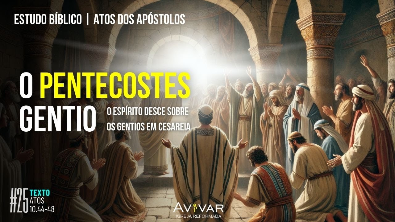 O PENTECOSTES GENTIO | ESTUDO BÍBLICO | ATOS 10.44-48 - YouTube