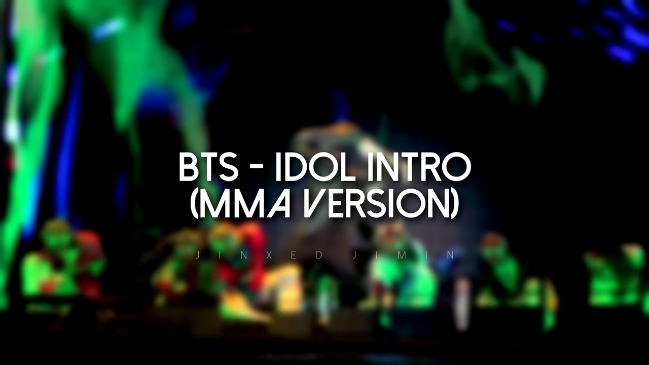 BTS - IDOL INTRO (MMA Version) Clean Version - YouTube