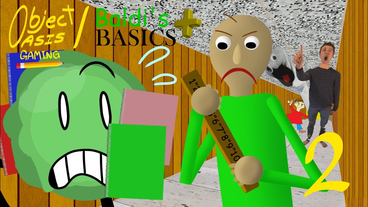 Object Oasis Gaming Episode 2 | Baldi's Bascis + - YouTube