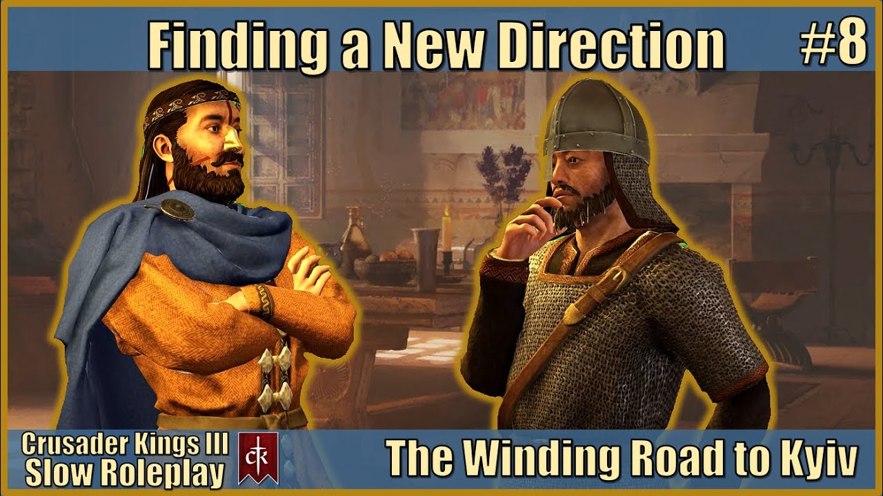 The Winding Road to Kyiv CK3 Slow Roleplay #8 - House Várdos Season 3 ...