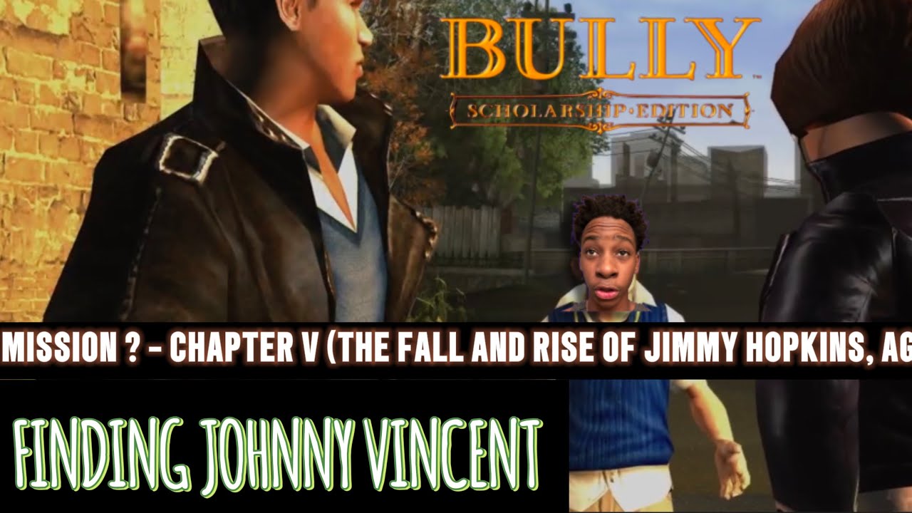 BULLY SCHOLARSHIP EDITION GAMEPLAY/ MISSION - ?/ (FINDING JOHNNY ...