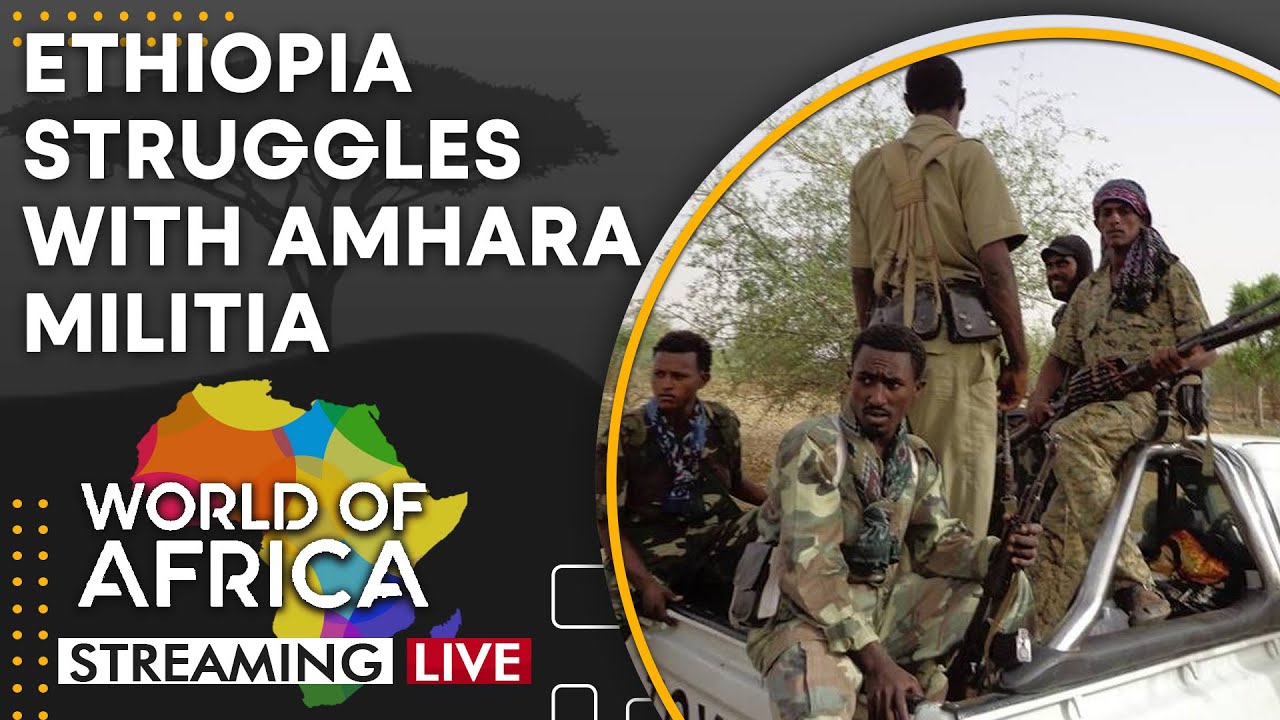 World of Africa LIVE | Ethiopia struggles to contain an uprising by the ...