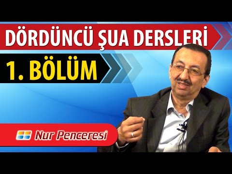 Prof. Dr. Alaaddin BAŞAR - Dördüncü Şua Dersleri - Birinci bölüm