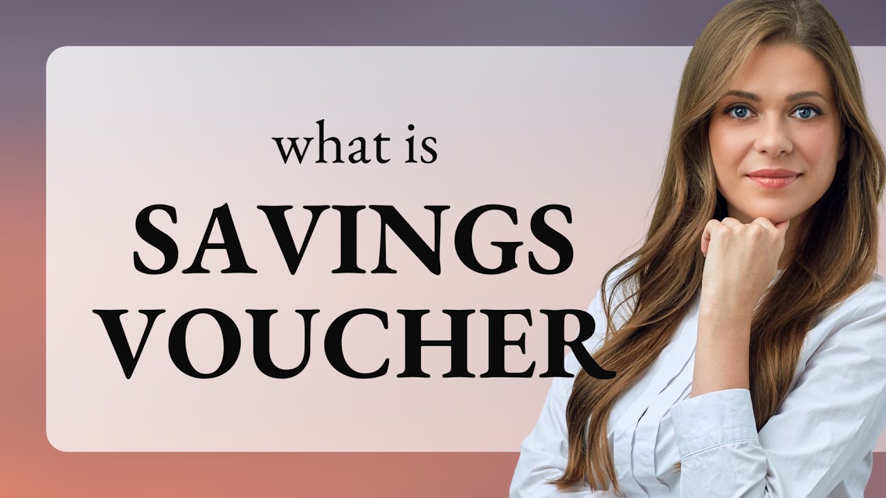 Understanding "Savings Voucher": An Easy Guide - YouTube