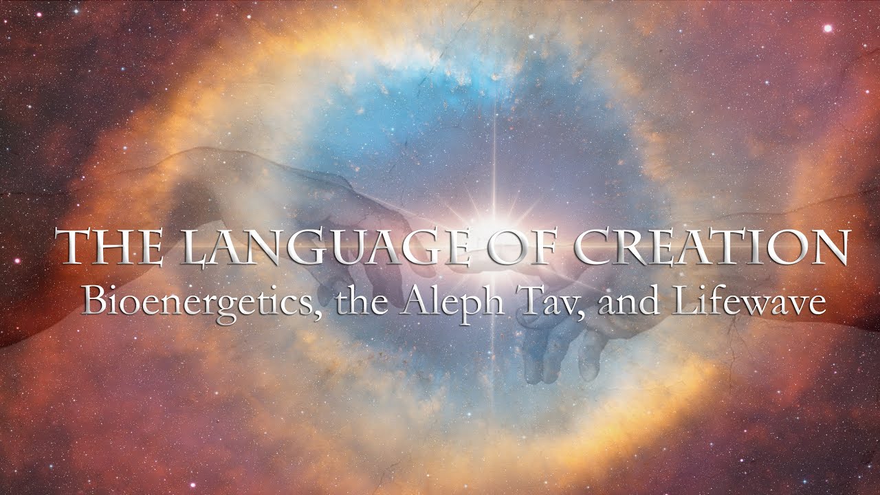 The Language of Creation: Bioenergetics, the Aleph Tav, and Lifewave ...