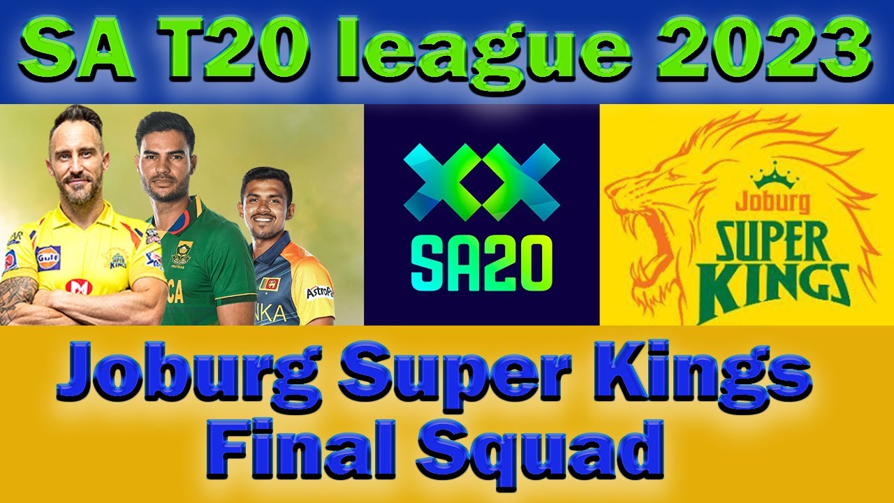🏆SA20 2023 Joburg Super Kings Final Squad SA20 Auction⭐South Africa T20 ...