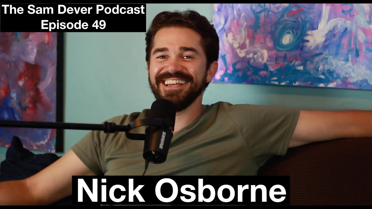 The Sam Dever Podcast - Episode #49 - Nick Osborne - YouTube