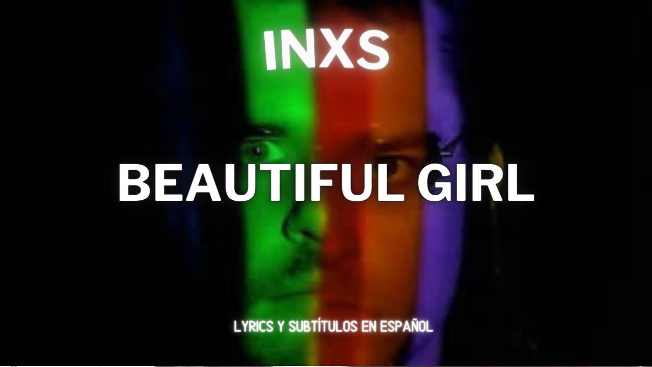 INXS - Beautiful Girl (Sub. esp. / Lyrics) - YouTube