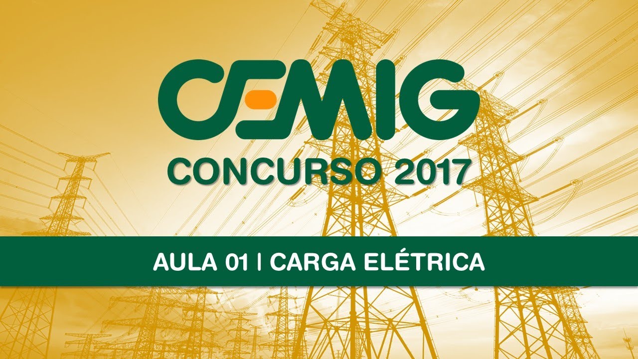 CONCURSO CEMIG 2017 | Aula 01 | Carga elétrica - YouTube