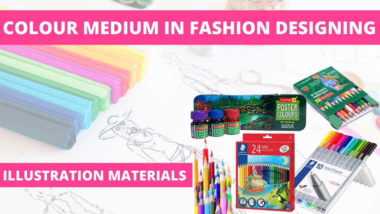 How Many Types Of Color Medium Material In Fashion Designing For ...