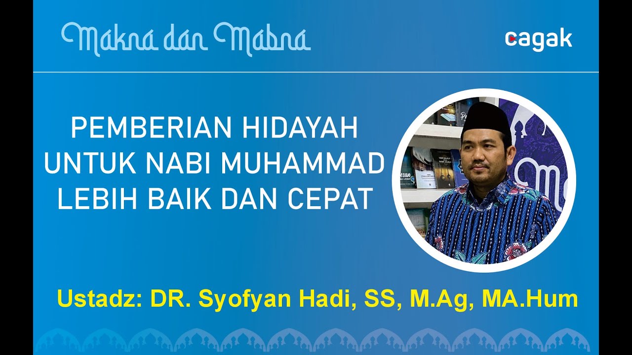 PEMBERIAN HIDAYAH UNTUK NABI MUHAMMAD LEBIH BAIK DAN CEPAT:DrSyofyan Hadi,M.AgMA.Hum|Makna&Mabna ...