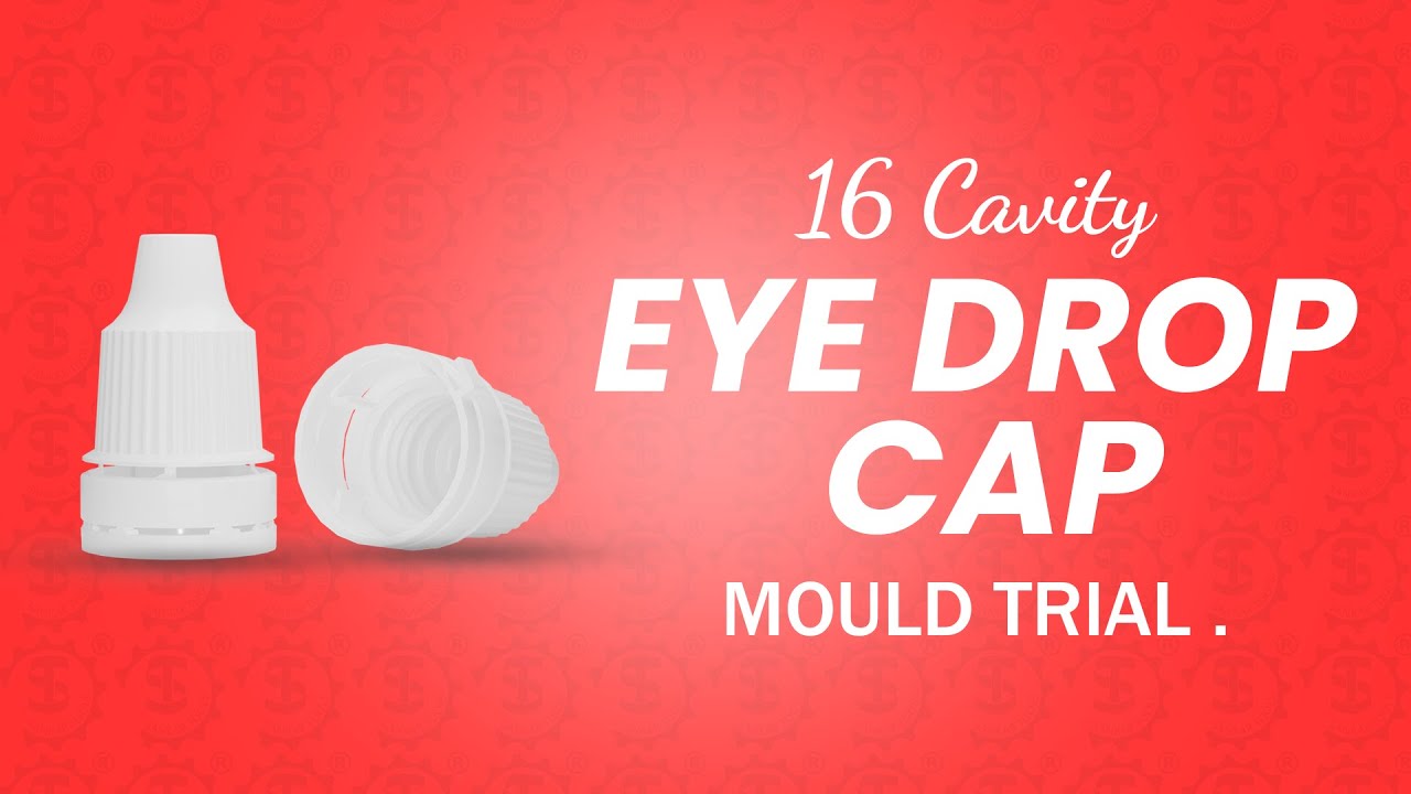 16 CAVITY EYE DROP CAP MOULD TRIAL - YouTube