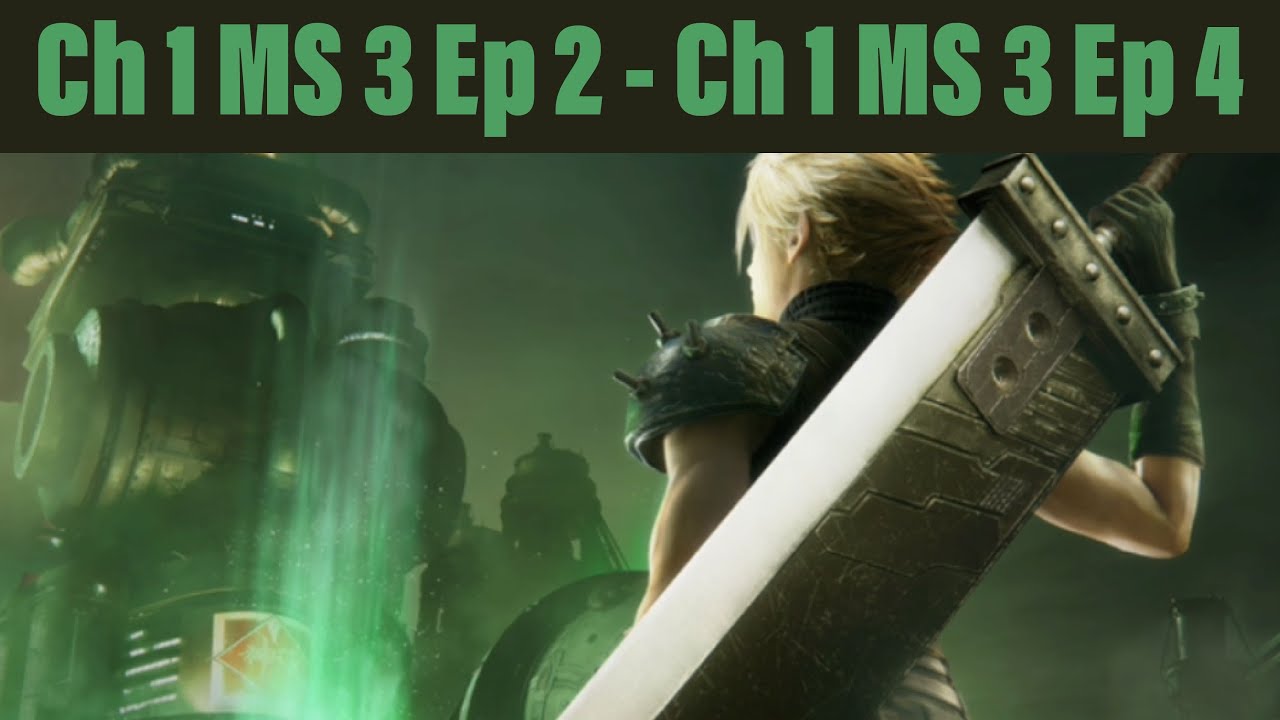 FF VII Ever Crisis VII Story Ch 1 MS 3 Ep 2 - Ch 1 MS 3 Ep 4 - YouTube