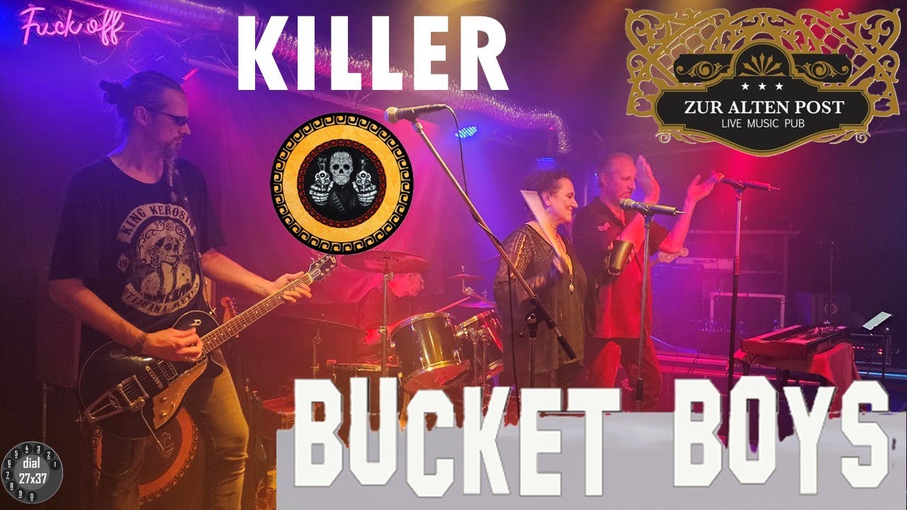 Bucket Boys - Killer - Live at "Zur alten Post" - Live Music Pub ...