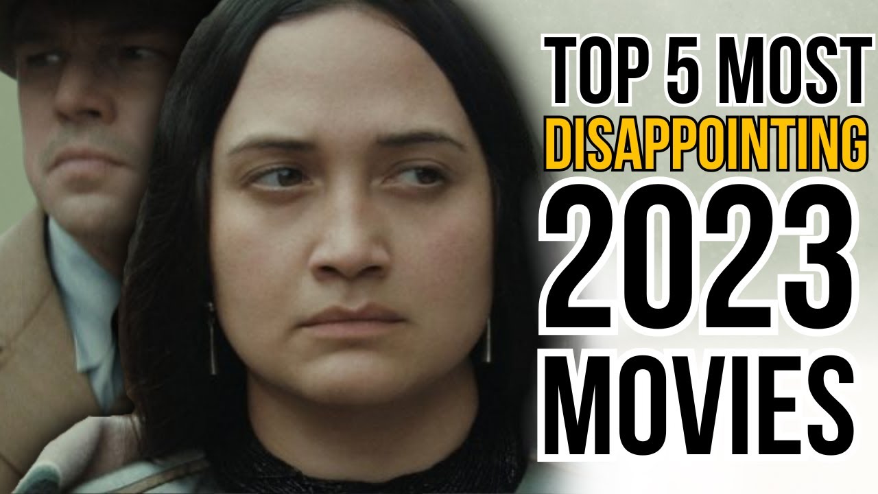 Top 5 Most Disappointing Movies of 2023 - YouTube