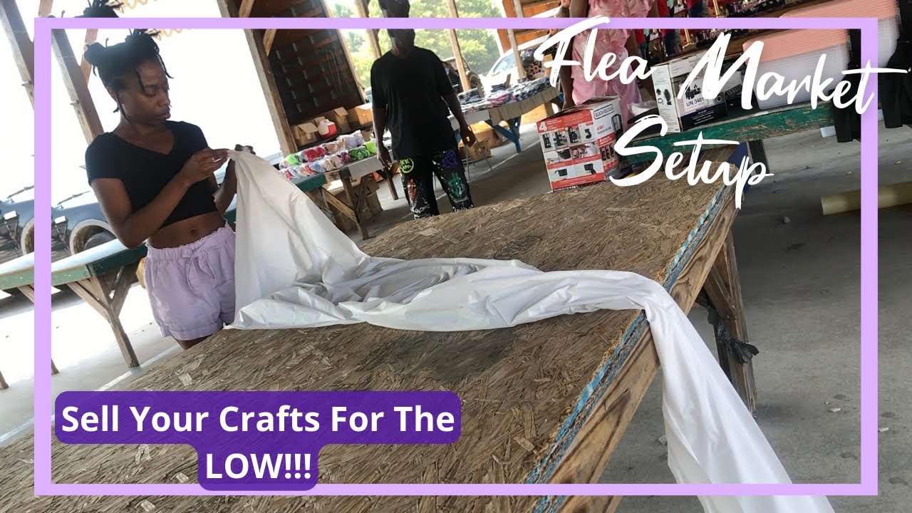 How To Set Up A Table At The Flea Market| #FemmeBossSeries 💜 | Sell ...