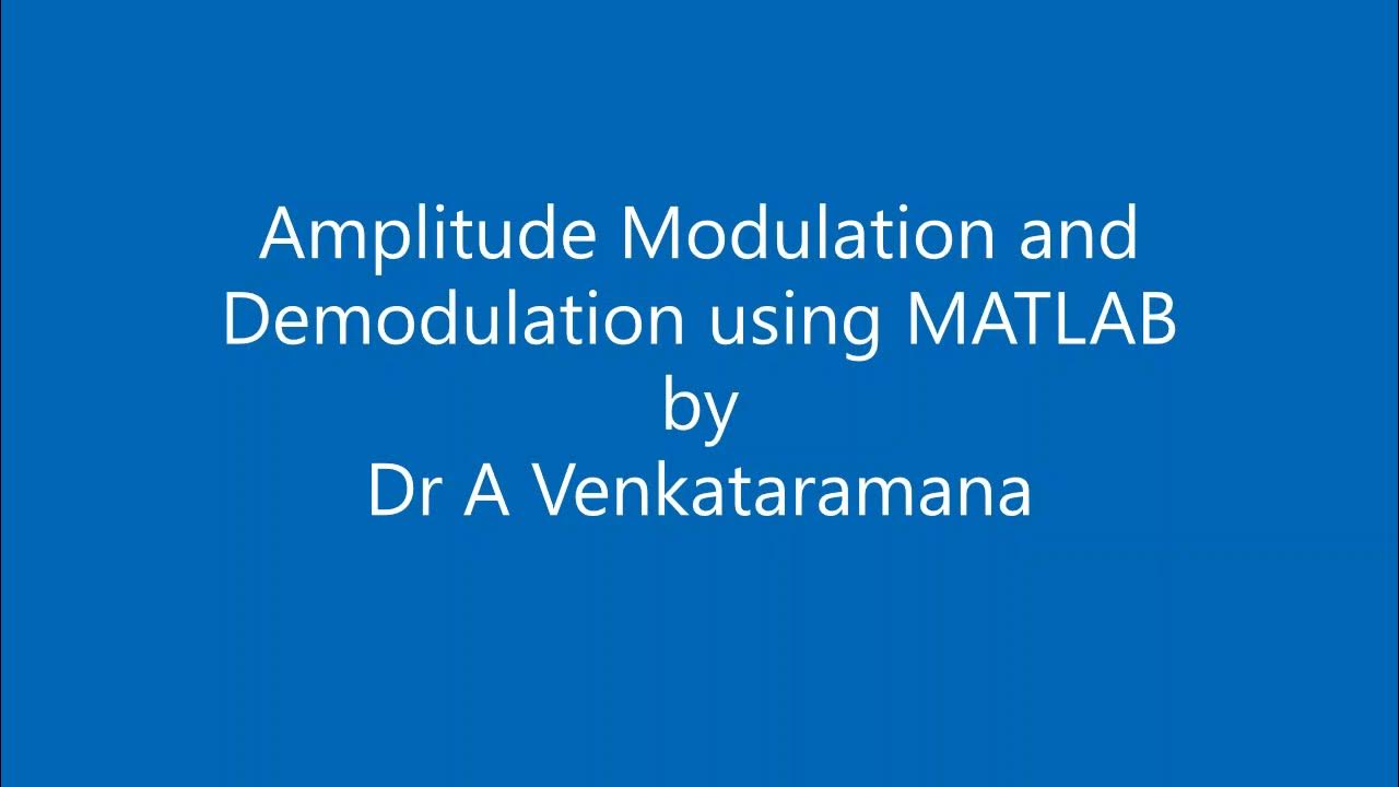 Amplitude Modulation And Demodulation Using Matlab Youtube