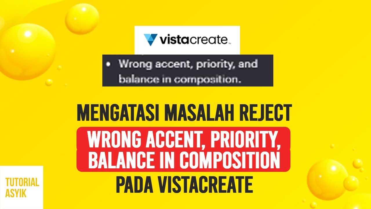 Mengatasi Masalah Reject di Wrong Accent, Priority, Balance in Composition pada Vistacreate ...
