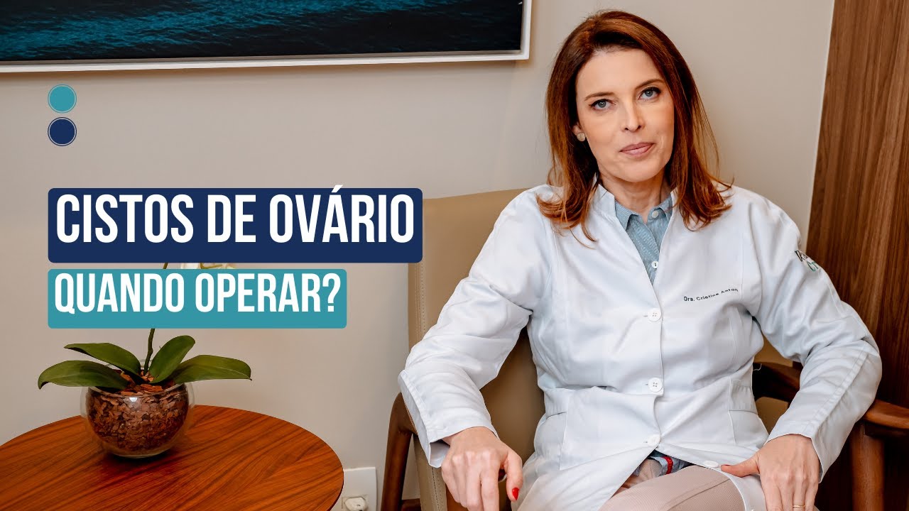 Cistos de Ovário: Quando Operar? | Dra. Cristina Anton - YouTube