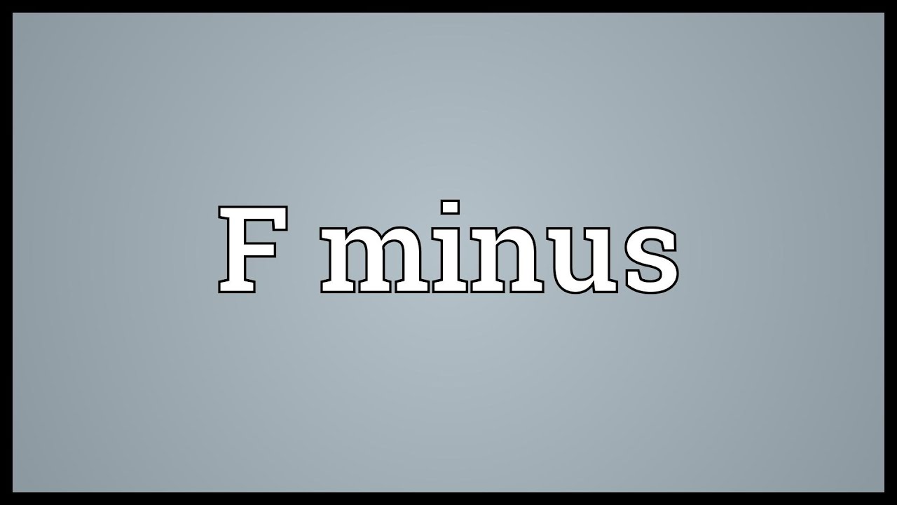 F minus Meaning - YouTube