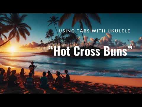 Hot Cross Buns - Ukulele TABs - YouTube