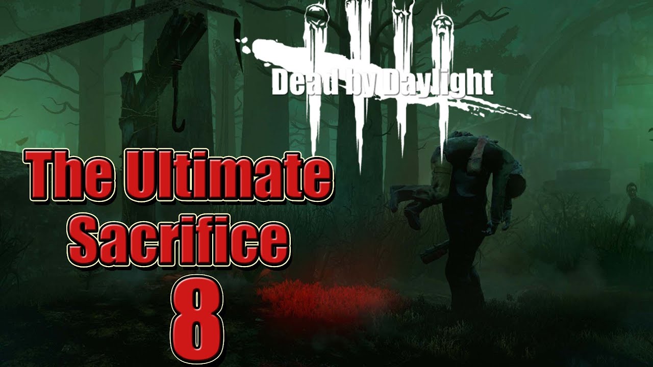 Dead by Daylight| 4v1 Multiplayer| Making the Ultimate Sacrifice ...