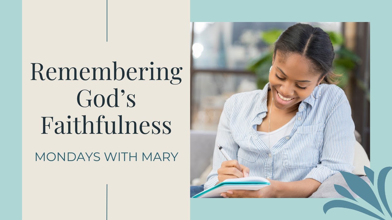 The Power of Remembering God's Faithfulness - YouTube
