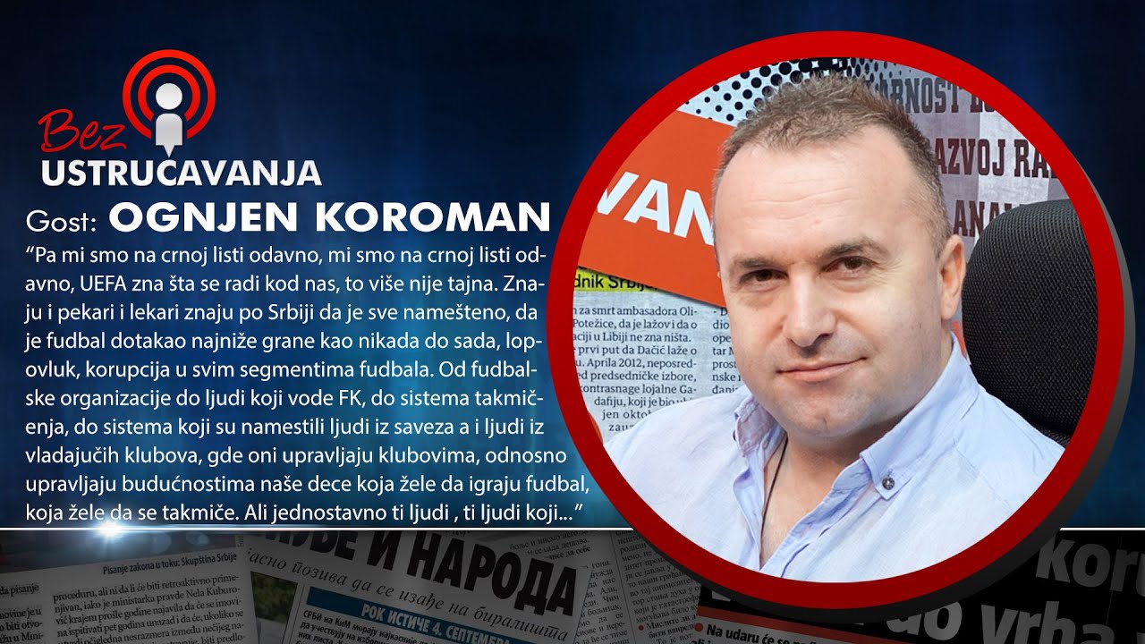 BEZ USTRUČAVANJA - Ognjen Koroman: Fudbal je dotakao dno i lekari i ...