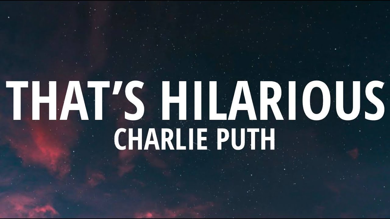 Charlie Puth - That's Hilarious (Lyrics) - YouTube