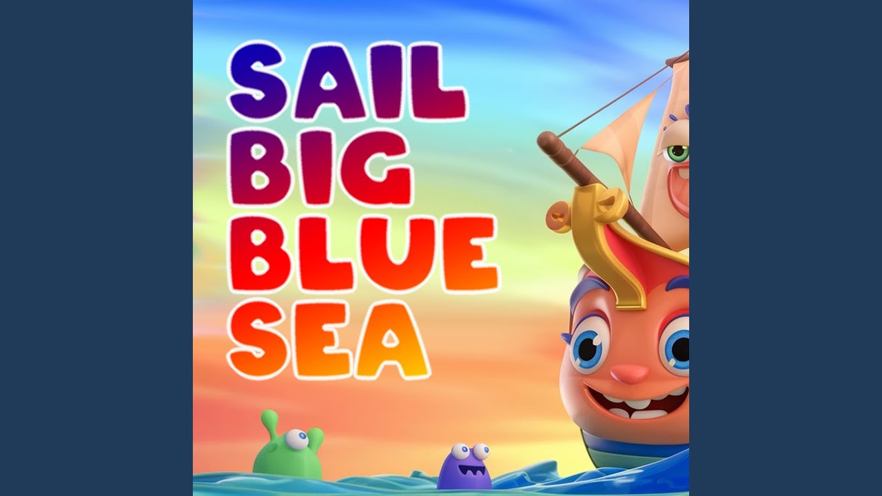 Sail Big Blue Sea - YouTube