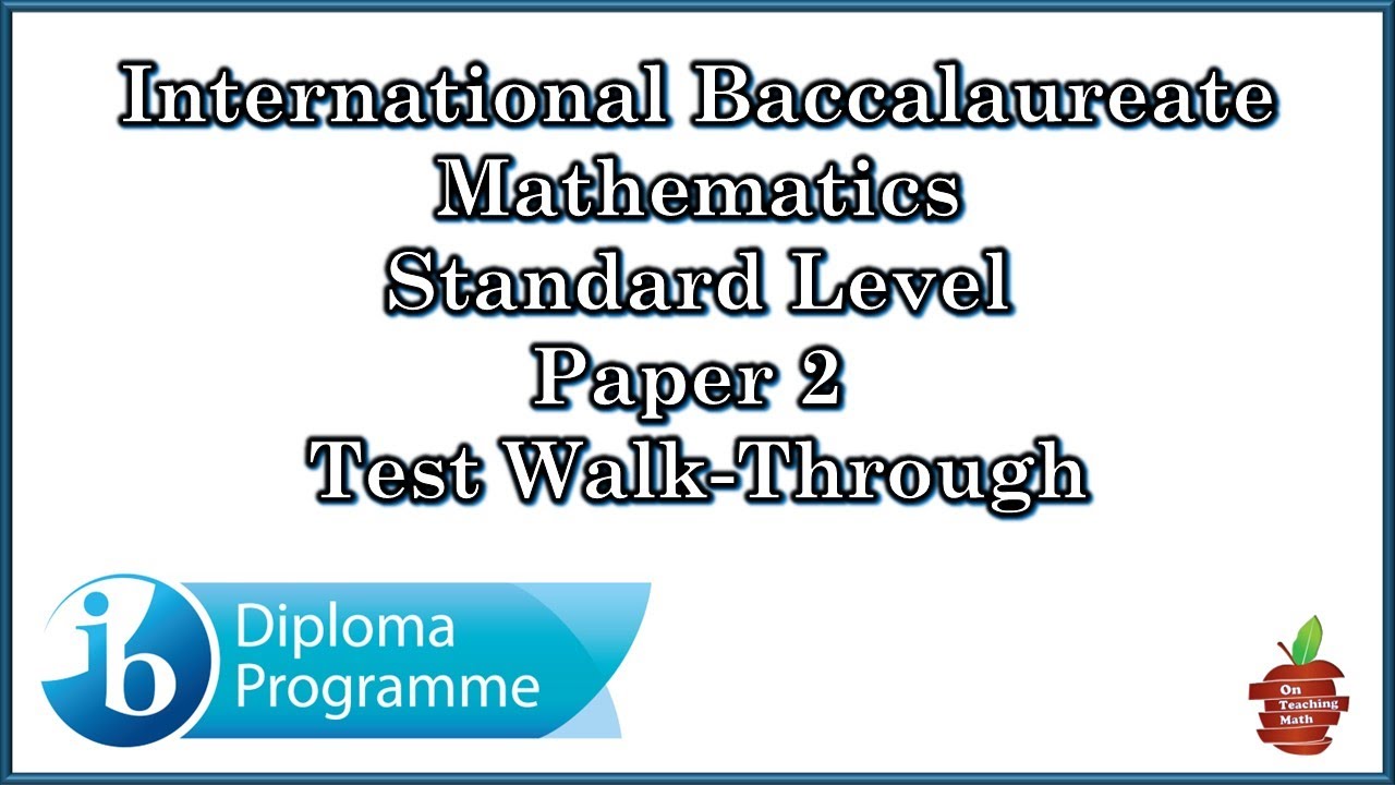 IB Math SL Test - Paper 2 - Worked Solutions - YouTube
