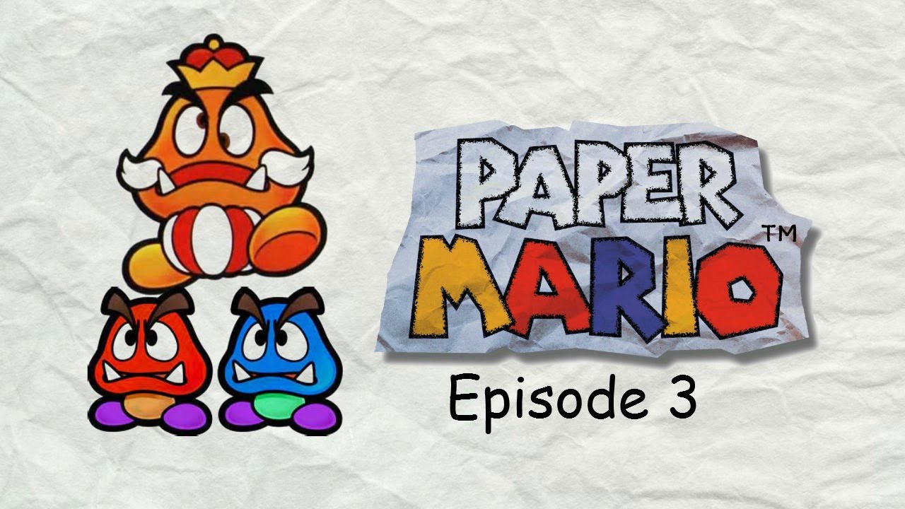 Paper Mario Episode 3: The Great Goomba King - YouTube