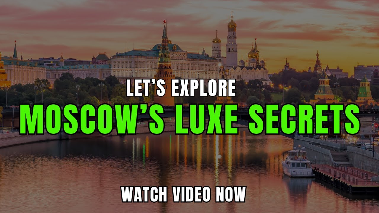 Moscow’s Luxe Secrets: Unveiling Russia’s Opulent Side - YouTube