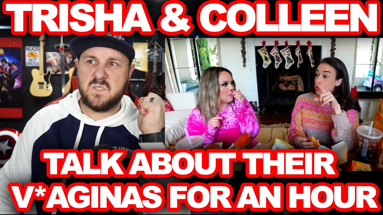 Colleen Ballinger And Trisha Paytas Mukbang And Morons | Vag Talk For ...