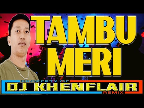 DJ KHENFLAIR REMIX - TAMBU MERI | TIKTOK VIRAL DANCE - YouTube