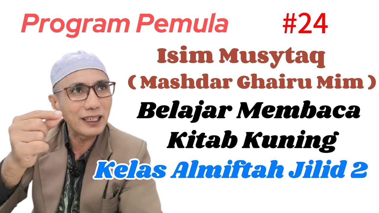 Isim musytaq ( Mashdar ghairu mim ) | Belajar membaca kitab bagi pemula ...