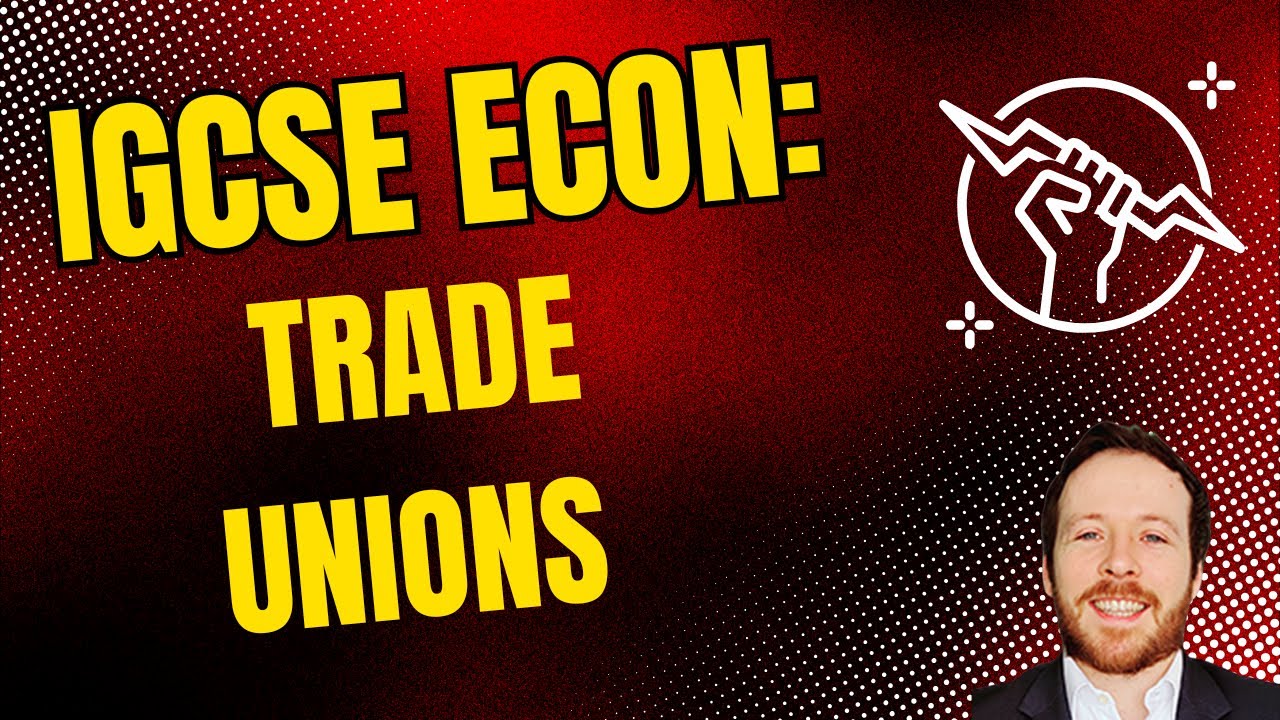 IGCSE Economics - Trade Unions explained + Exam Question - YouTube